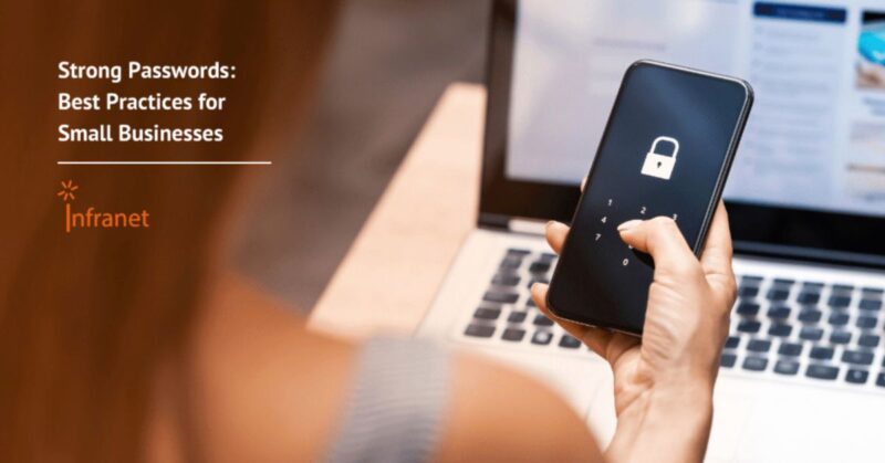 Strong Passwords: Best Practices for Small Businesses - Infranet ...